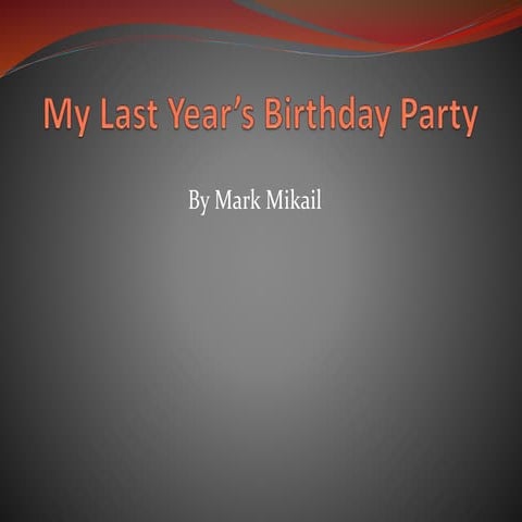 My Last Year's Birthday Party | PPTX