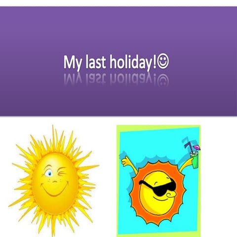 My last holiday! | PPTX