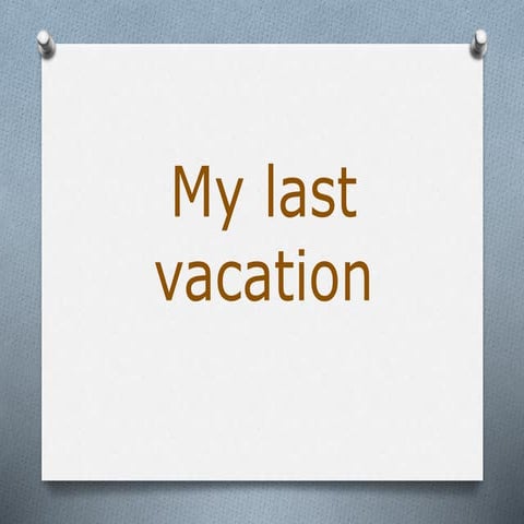 My last vacation | PPTX