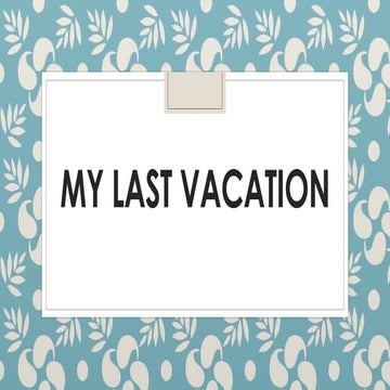 My last vacation | PPTX