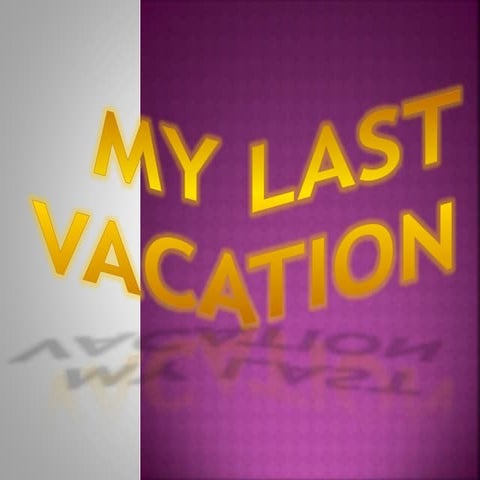 My last vacation | PPTX