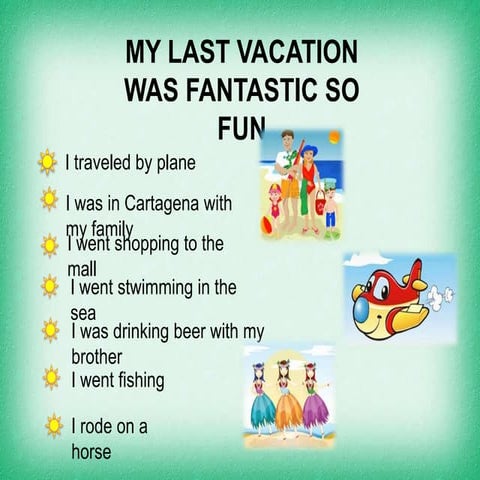 My last vacation was so fun | PPTX