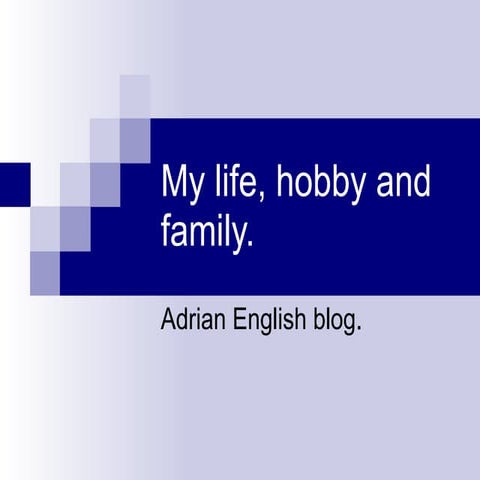 My life, hobby and family | PPT