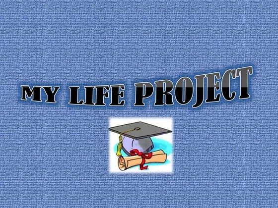My life project | PPT