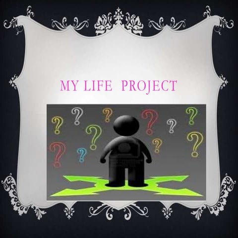 My life project | PPT