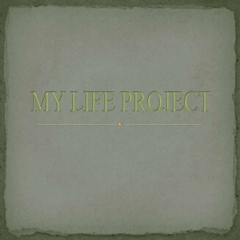 My life project | PPT