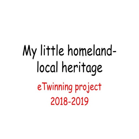 My little homeland local heritage | PPT