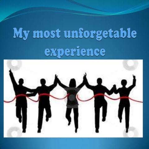 My most unforgetable experience | PPTX