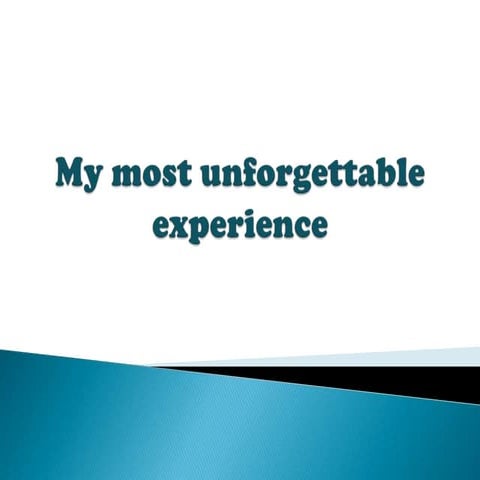 My most unforgettable experience | PPTX