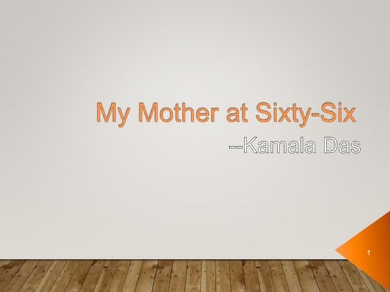 Presentation on Poem Analysis of My Mother At Sixty- Six | PDF
