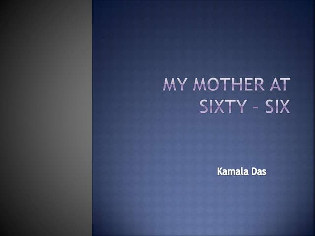 My mother at 66 | PPTX