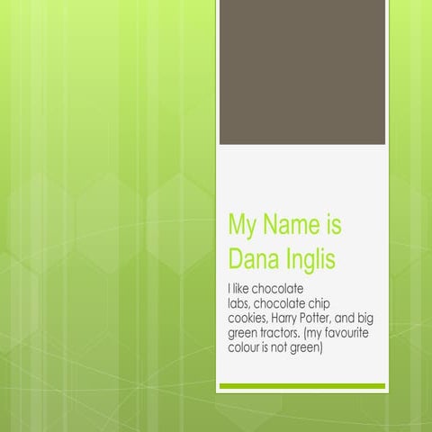 My name is dana inglis | PPTX