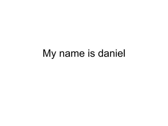 My name is daniel | PPT
