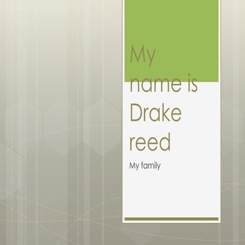 My name is drake reed | PPTX