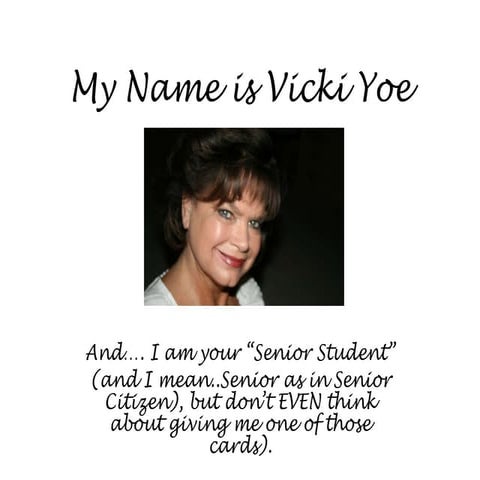 My name is vicki yoe | PPT