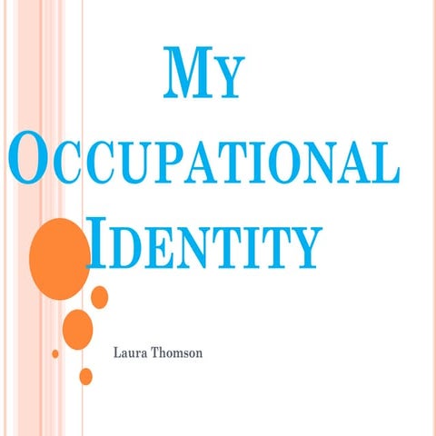 Occupational Science- My Occupational Identity | PPT
