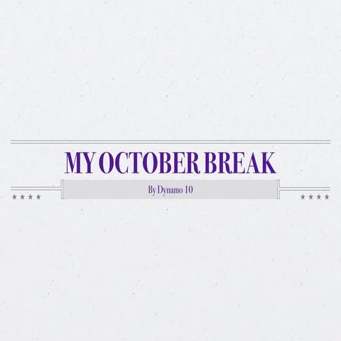 My October Break | PPT