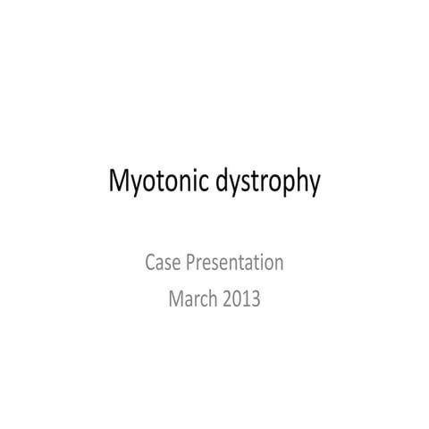 Myotonic Dystrophy - Anaesthetic Considerations | PPTX
