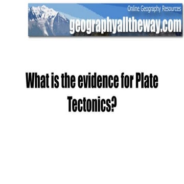 What is the evidence for Plate Tectonics? | ZIP