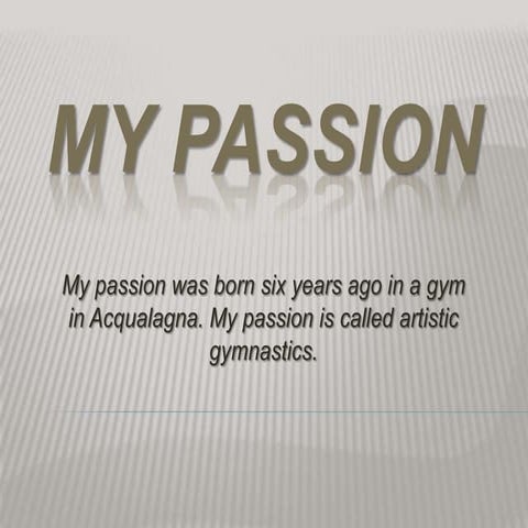 My passion | PPTX | Gymnastics | Sports