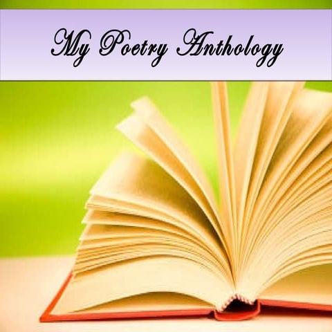 My poetry anthology | PPT | Poetry | Books and Literature