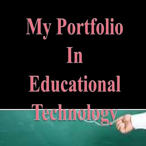 My Portfolio in Educational Technology | PPTX