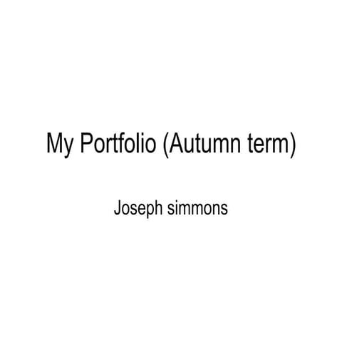 My Portfolio (Autumn Term) joseph | PPT