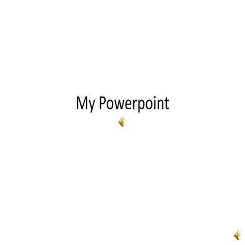 My powerpoint | PPTX