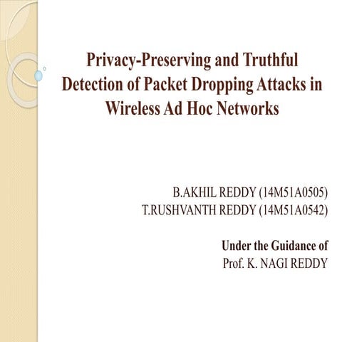 Privacy-Preserving and Truthful Detection of Packet Dropping Attacks in Wireless Ad Hoc Networks ...