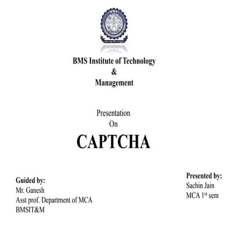 Presentation on CAPTCHA by Sachin Jain | PPTX | Internet | Computing