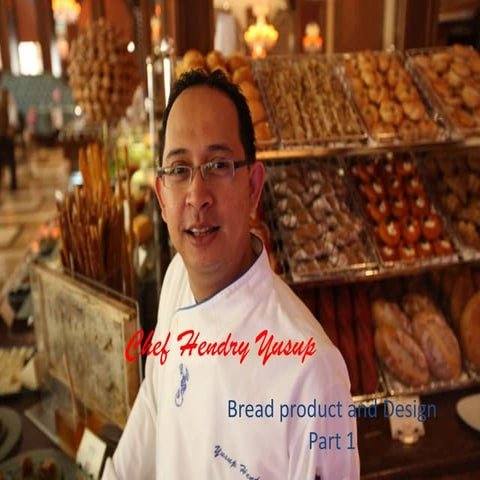 Chef Hendry Yusup Bakery Product Part 1 | PPTX