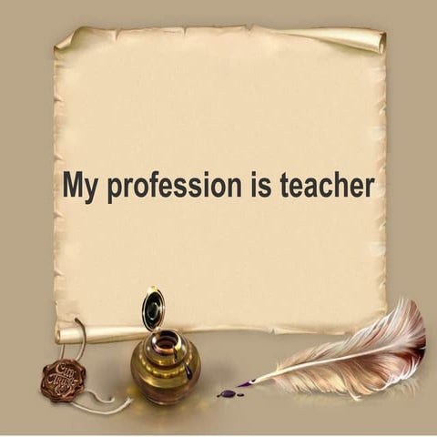 Презентация _My profession is teacher_.pptx