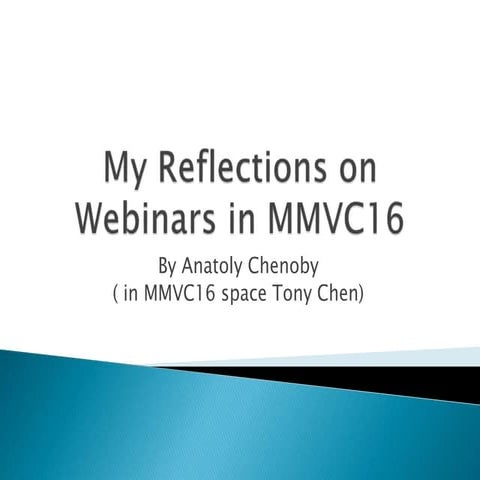My reflections on webinars in mmvc16 | PPT