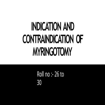 Myringotomy it's indication and contraindications | PPTX