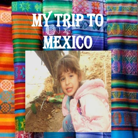 Mys Trip To Mexico | PPTX