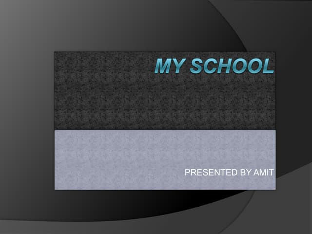 Presentation on MY School | PPTX