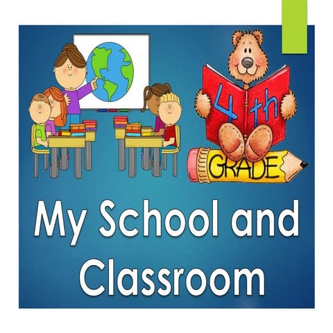 My school and classroom | PPTX