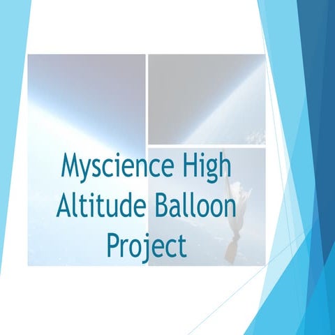Myscience High Altitude Balloon Project | PPT