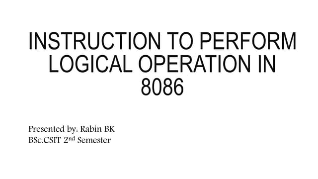 Logical Instructions Used In 8086 Microprocessor Pptx Programming
