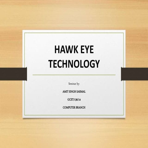 Hawk Eye Technology by Amit Singh | PPTX