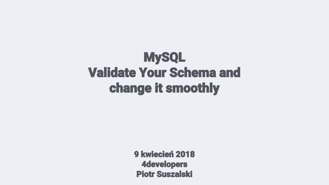 Mysql - Validate Your schema | PPT Mysql - Validate Your schema | PPT
