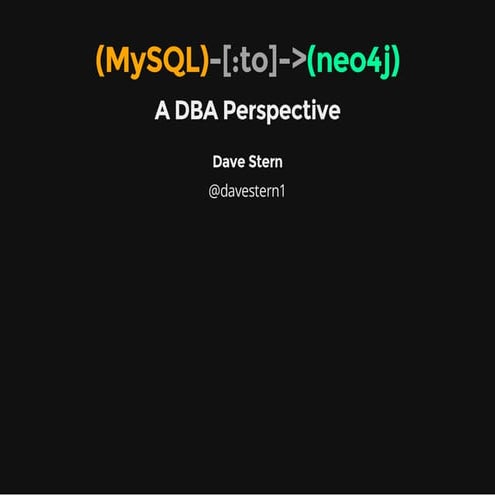 MySQL to Neo4j: A DBA Perspective - David Stern @ GraphConnect NY 2013 | PPT