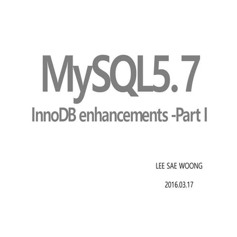 MySQL5.7 Innodb_enhance_parti_20160317 | PPT