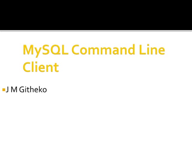 My Sql Command Line Client Ppt