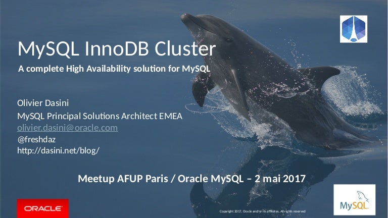 MySQL InnoDB Cluster - Meetup Oracle MySQL / AFUP Paris MySQL InnoDB Cluster - Meetup Oracle MySQL / AFUP Paris