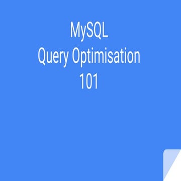 Mysql Query Optimisation 101 Ppt 