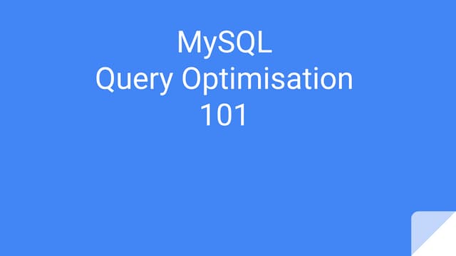 Mysql Query Optimisation 101 Ppt