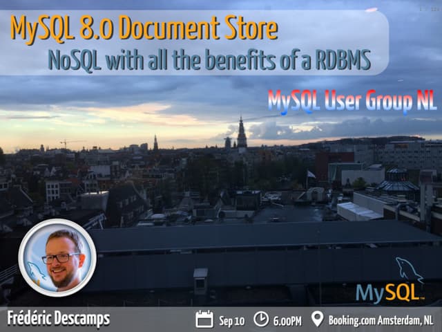 Mysql User Group Nl Mysql 8 0 Document Store Nosql With All The Benefits Of A Transactional
