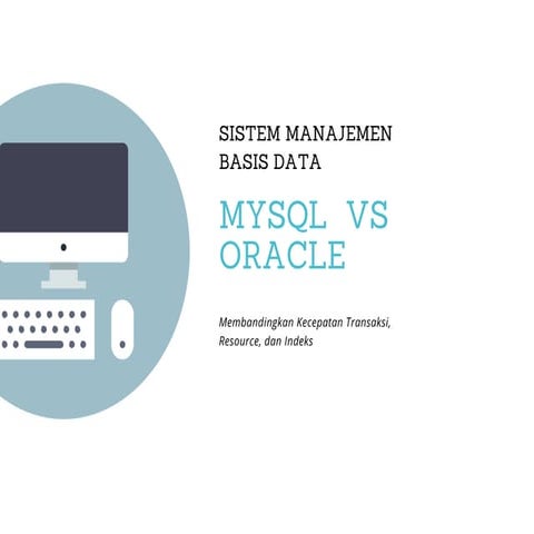 Mysql Vs Oracle Kecepatan Transaksi, Index, Dan Resource | Ppt