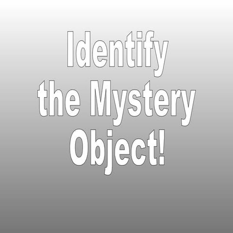 Mystery Objects II | PPT